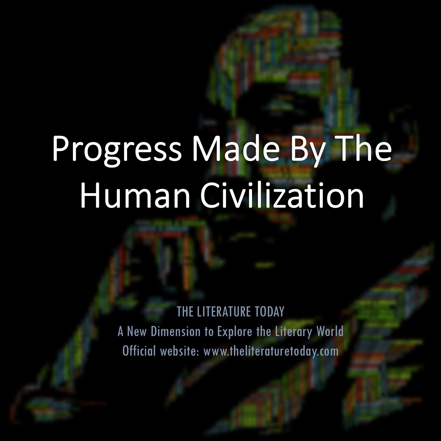 Progress Made By The Human Civilization | THE LITERATURE TODAY