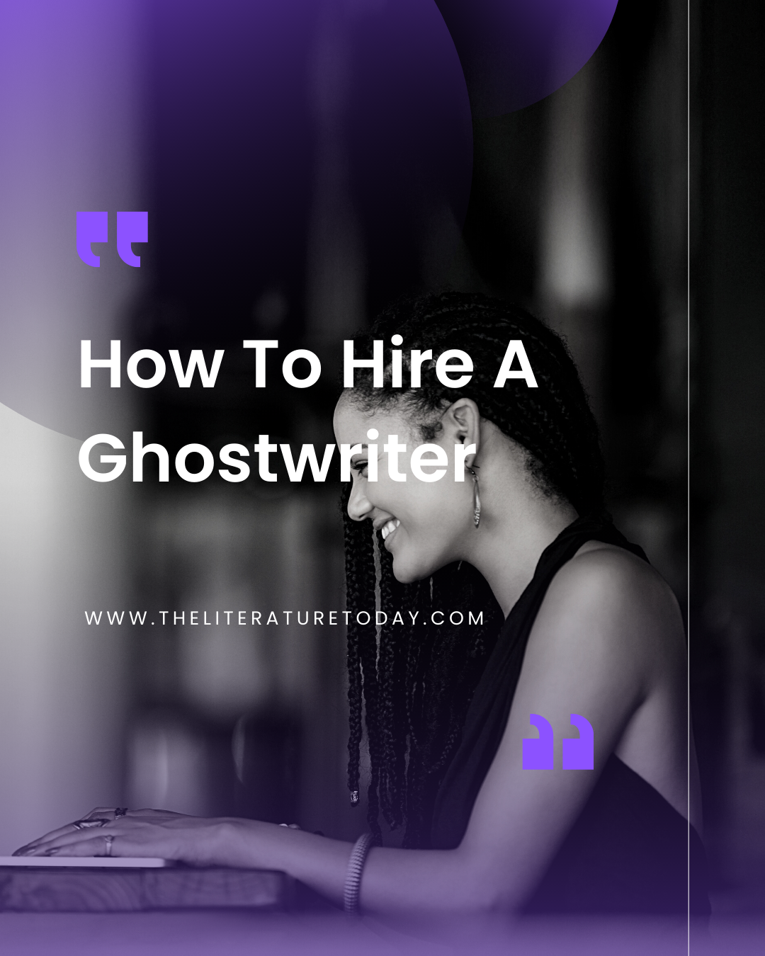 How To Hire A Ghostwriter | THE LITERATURE TODAY