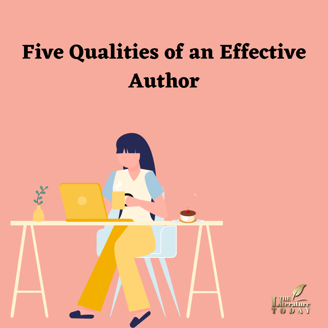Five Qualities of an Effective Author | THE LITERATURE TODAY