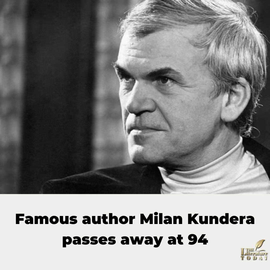 Famous author Milan Kundera passes away at 94 | THE LITERATURE TODAY