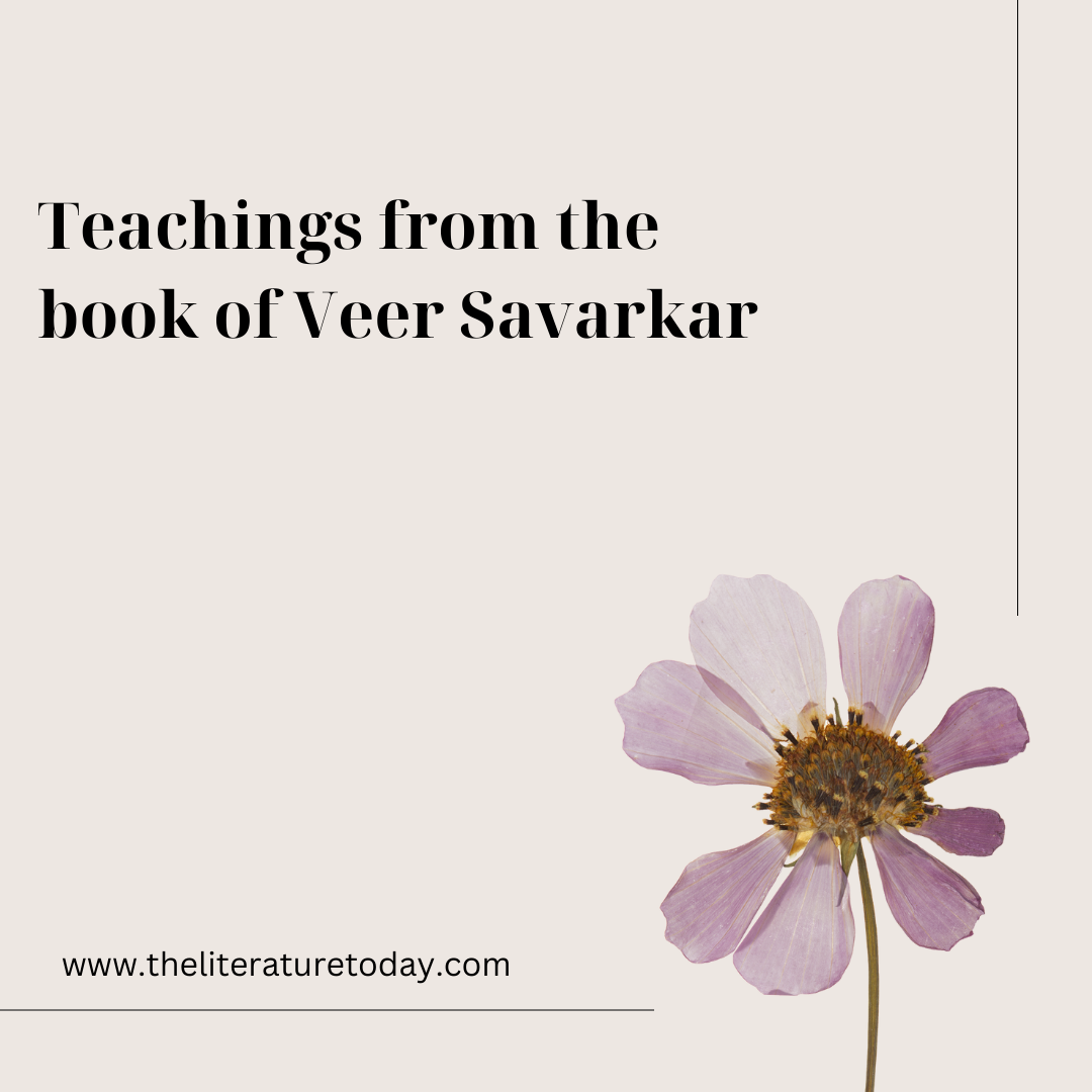 Teachings From The Books Of Veer Savarkar | THE LITERATURE TODAY